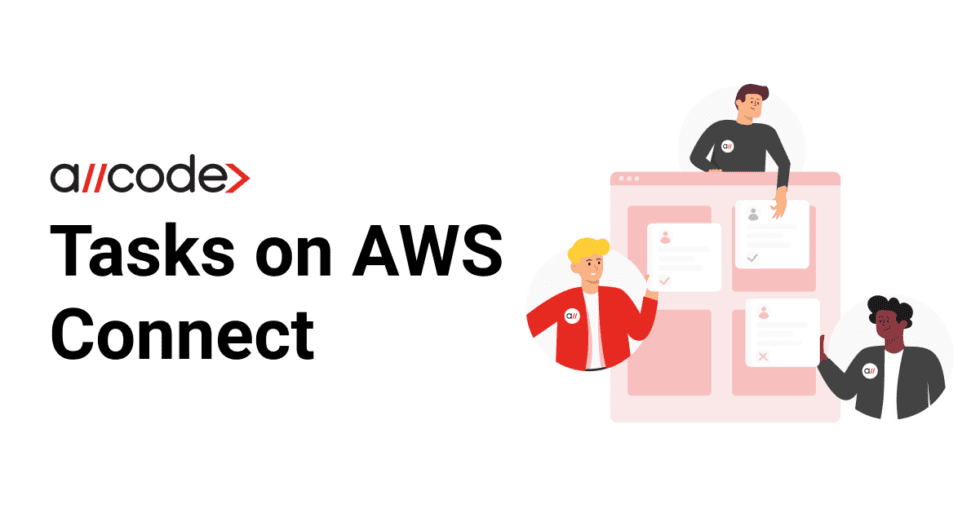 AWS Connect Tasks and Task Management - AllCode AWS Partner
